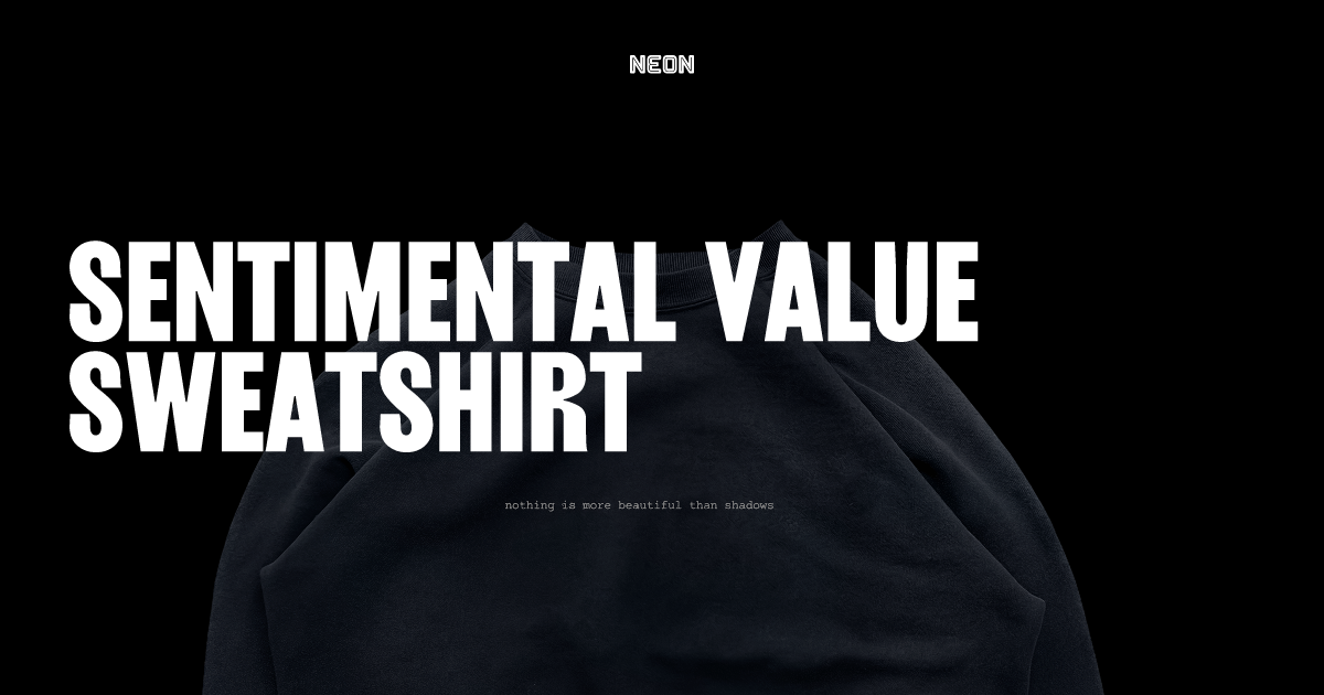 SENTIMENTAL VALUE Sweatshirt