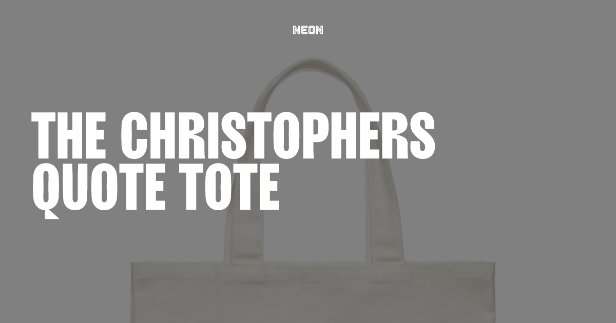THE CHRISTOPHERS Quote Tote